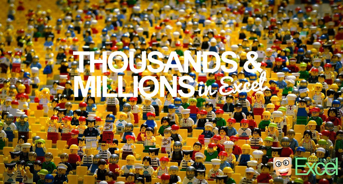 Thousands Or Millions In Excel How To Change The Number Unit Professor Excel