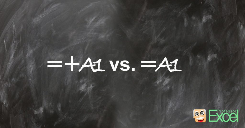 Equal Plus In Excel Why You Should Not Start A Formula With