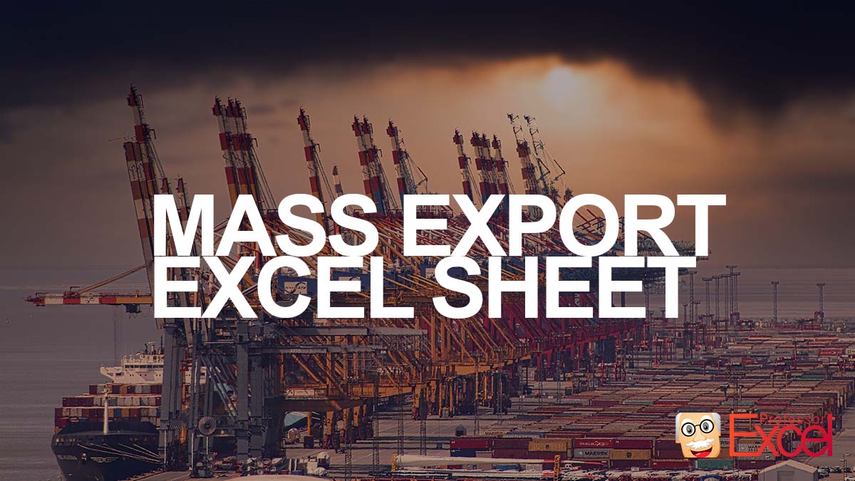 Mass Export In Excel How To Save Same Sheet Change Variable