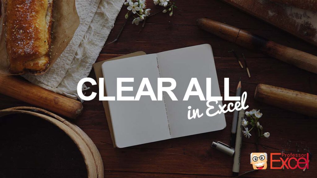 Clear All How To Delete Complete Excel Cell Including Formatting 